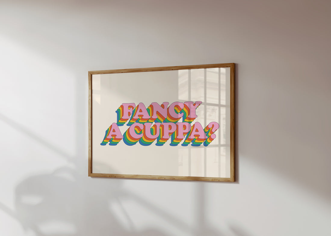 Fancy A Cuppa? Print – Proper Good