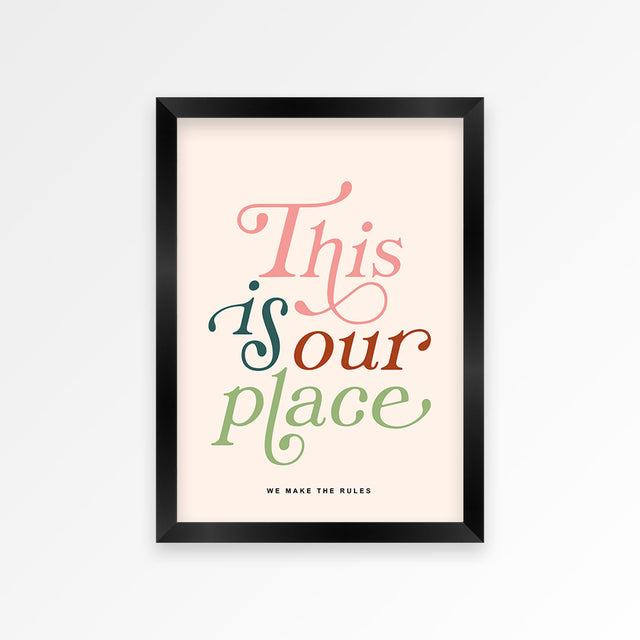 This Is Our Place Print – Proper Good