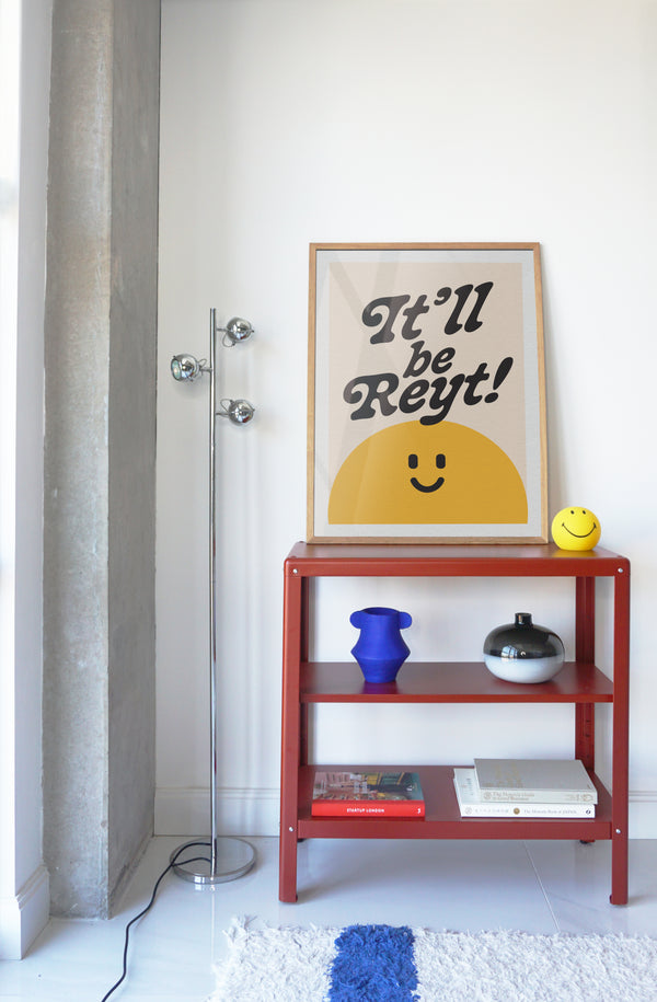 It'll Be Reyt Print – Proper Good