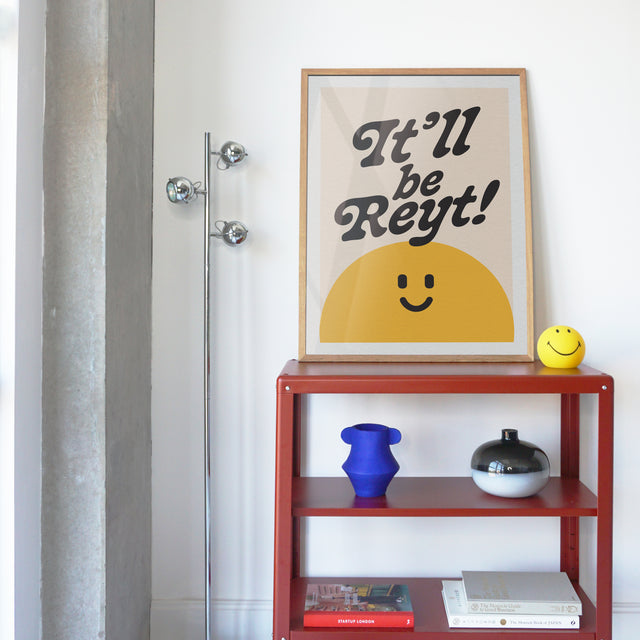 It'll Be Reyt Print – Proper Good